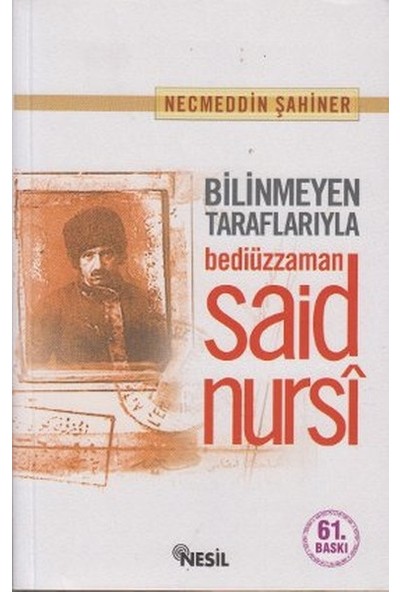 Bilinmeyen Tarafları İle Bediüzzaman - Necmeddin Şahiner