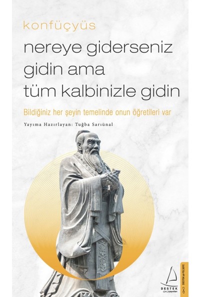 Nereye Giderseniz Gidin Ama Tüm Kalbinizle Gidin - Konfüçyüs