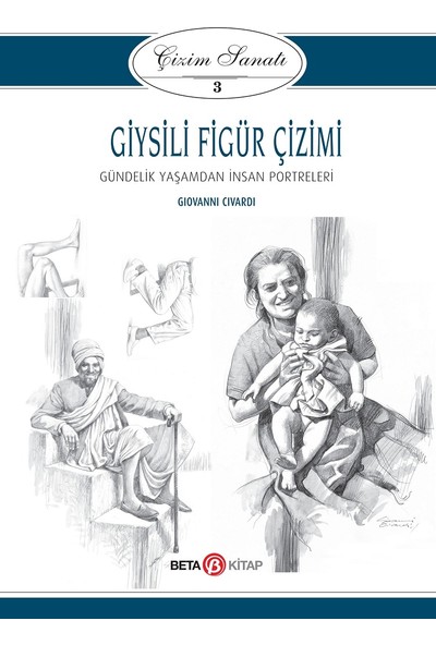 Çizim Sanatı 3 Giysili Figür Çizimi - Giovanni Civardi Çizim Sanatı 3 Giysili Figür Çizimi - Giovanni Civardi