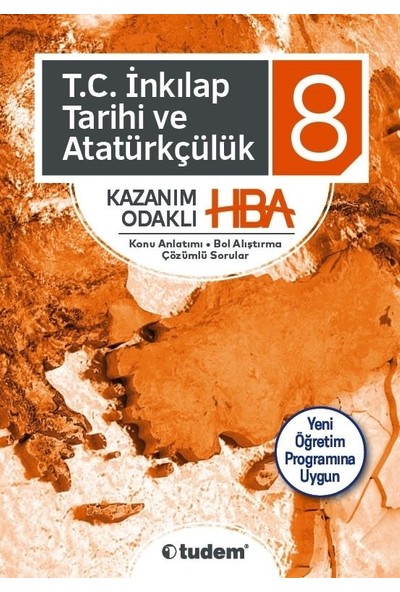 Tudem Yayınları 8.Sınıf T.c. Inkılap Tarihi ve Atatürkçülük Kazanım Odaklı Hba Tudem Yayınları 8.Sınıf T.c. Inkılap Tarihi ve Atatürkçülük Kazanım Odaklı Hba