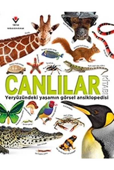 Canlılar Kitabı - Yeryüzündeki Yaşamın Görsel Ansiklopedisi