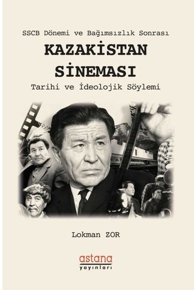Sscb Dönemi Ve Bağımsızlık Sonrası - Kazakistan Sineması - Lokman Zor