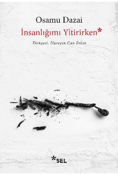 Insanlığımı Yitirirken - Osamu Dazai Insanlığımı Yitirirken - Osamu Dazai