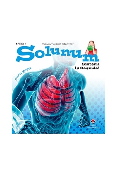 Solunum Sistemi İş Başında! Vücudumuzdaki Sistemler - Flora Brett