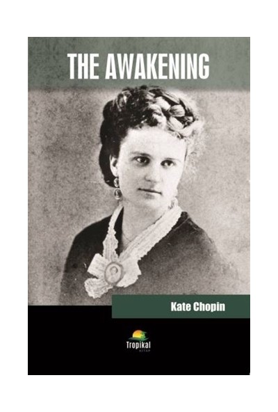 The Awakening - Kate Chopin