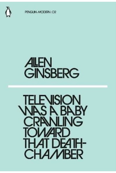 Television Was A Baby Crawling Toward That Deathchamber - Allen Ginsberg Television Was A Baby Crawling Toward That Deathchamber - Allen Ginsberg