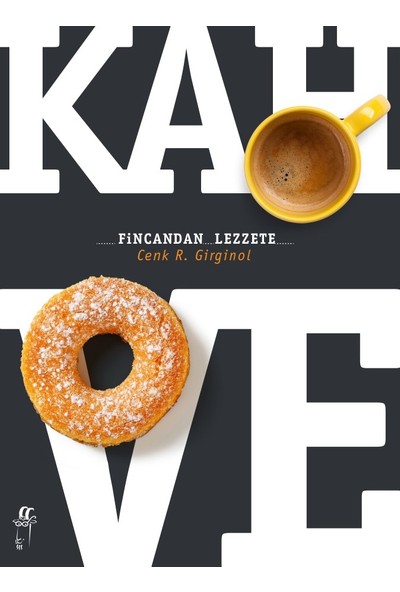 Kahve Fincandan Lezzete - Cenk R. Girginol Kahve Fincandan Lezzete - Cenk R. Girginol