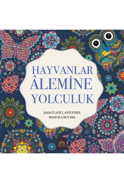 Hayvanlar Alemine Yolculuk - Rahatlatıcı, Anti Stres Mandala Boyama Hayvanlar Alemine Yolculuk - Rahatlatıcı, Anti Stres Mandala Boyama