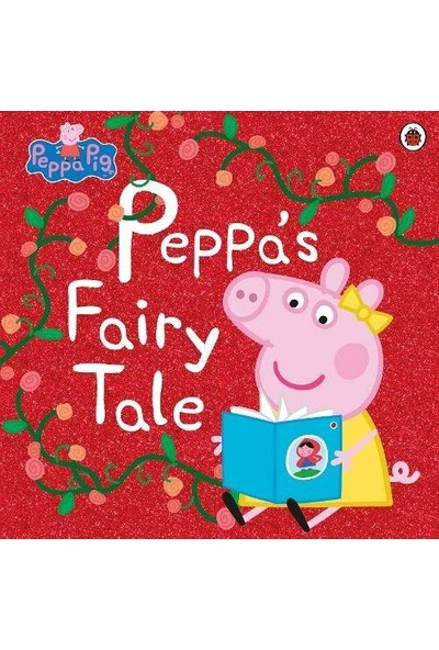 Peppa Pig: Peppa’s Fairy Tale - Peppa Pig Peppa Pig: Peppa’s Fairy Tale - Peppa Pig