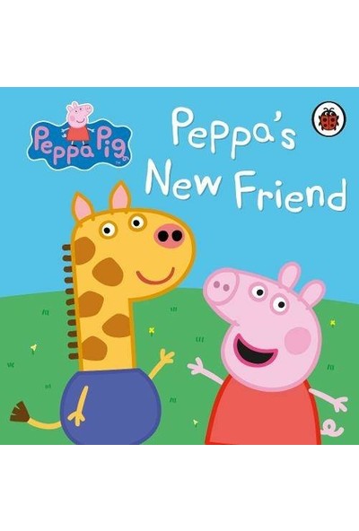 Peppa Pig: Peppa's New Friend - Peppa Pig Peppa Pig: Peppa's New Friend - Peppa Pig