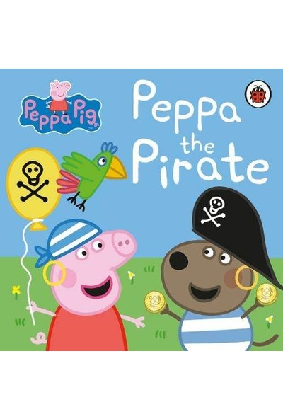 Peppa Pig: Peppa The Pirate - Peppa Pig Peppa Pig: Peppa The Pirate - Peppa Pig