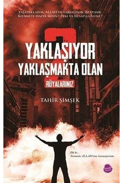 Yaklaşıyor Yaklaşmakta Olan 2 - Rüyalarınız - Tahir Şimşek Yaklaşıyor Yaklaşmakta Olan 2 - Rüyalarınız - Tahir Şimşek