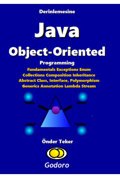 Derinlemesine Java Object - Oriented Programming - Önder Teker Derinlemesine Java Object - Oriented Programming - Önder Teker