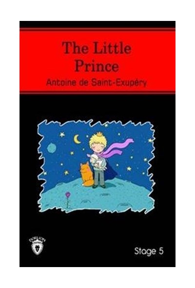 The Little Prince-İngilizce Hikaye Stage 5 - Antoine De Saint Exupery The Little Prince-İngilizce Hikaye Stage 5 - Antoine De Saint Exupery