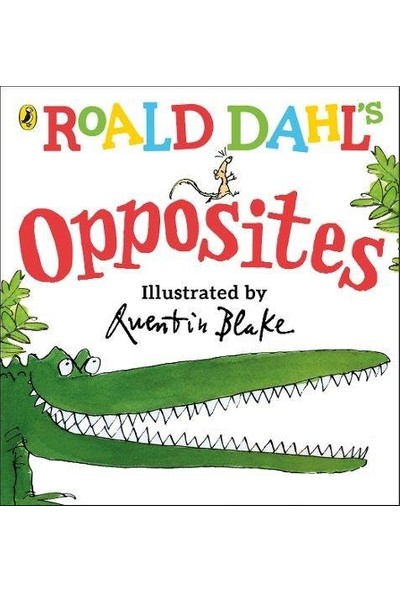 Roald Dahl’s Opposites - Roald Dahl
