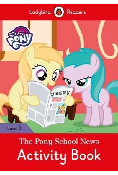 My Little Pony: The Pony School News Activity Book- Ladybird Readers Level 3 - Ladybird My Little Pony: The Pony School News Activity Book- Ladybird Readers Level 3 - Ladybird