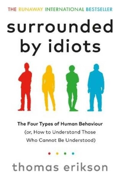 Surrounded By Idiots - Thomas Erikson Surrounded By Idiots - Thomas Erikson