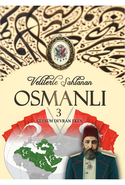 Velilerle Şahlanan Osmanlı 3.cilt - Gülsüm Devran Eken Velilerle Şahlanan Osmanlı 3.cilt - Gülsüm Devran Eken