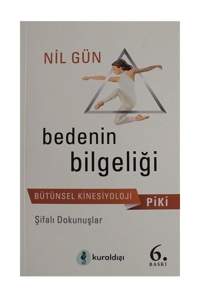 Bedenin Bilgeliği - Psiko Kinesiyoloji Piki - Nil Gün