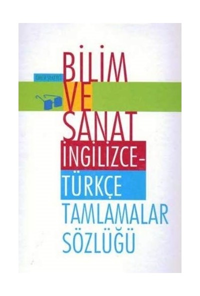Bilim ve Sanat Ingilizce Türkçe Tamlamalar Sözlüğü - Ömer Şekerci