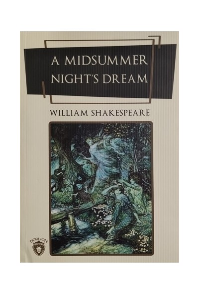 A Midsummer Night’S Dream - William Shakespeare A Midsummer Night’S Dream - William Shakespeare