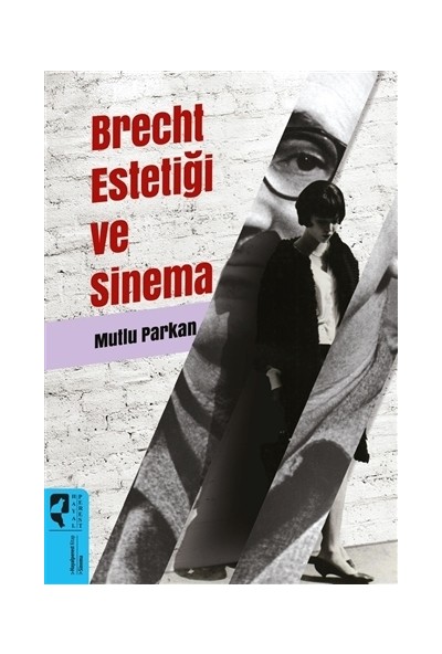 Brecht Estetiği Ve Sinema - Mutlu Parkan Brecht Estetiği Ve Sinema - Mutlu Parkan
