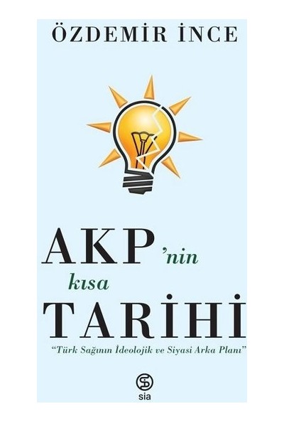Akp’nin Kısa Tarihi - Özdemir İnce