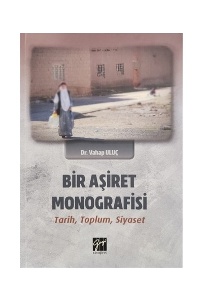 Bir Aşiret Monografisi - Vahap Uluç Bir Aşiret Monografisi - Vahap Uluç