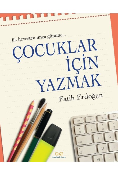 Çocuklar Için Yazmak - Fatih Erdoğan Çocuklar Için Yazmak - Fatih Erdoğan