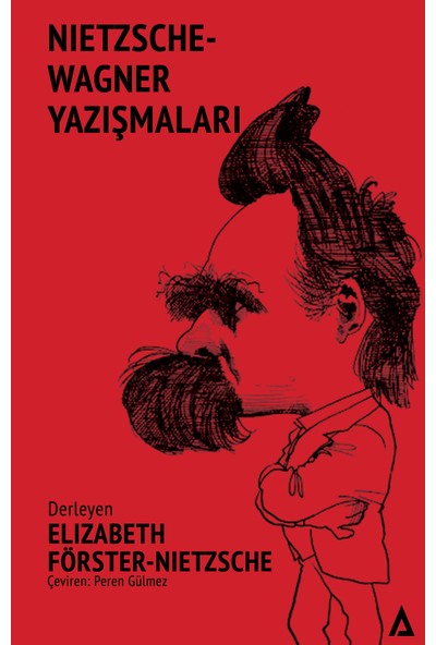 Nietzsche - Wagner Yazışmaları - Elisabeth Förster-Nietzsche