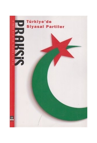 Praksis Sayı 12: Türkiye'de Siyasal Partiler Praksis Sayı 12: Türkiye'de Siyasal Partiler