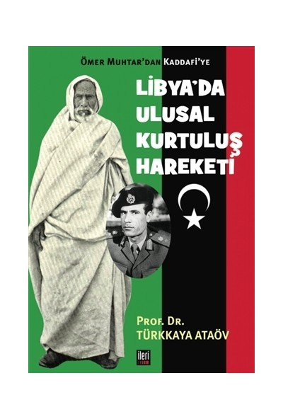 Ömer Muhtar’dan Kaddafi’ye Libya’da Ulusal Kurtuluş Hareketi - Türkkaya Ataöv Ömer Muhtar’dan Kaddafi’ye Libya’da Ulusal Kurtuluş Hareketi - Türkkaya Ataöv
