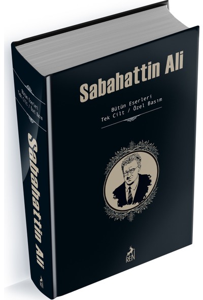 Sabahattin Ali Bütün Eserleri (Tek Cilt) - Sabahattin Ali Sabahattin Ali Bütün Eserleri (Tek Cilt) - Sabahattin Ali