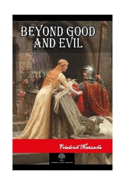 Beyond Good And Evil - Friedrich Wilhelm Nietzsche Beyond Good And Evil - Friedrich Wilhelm Nietzsche