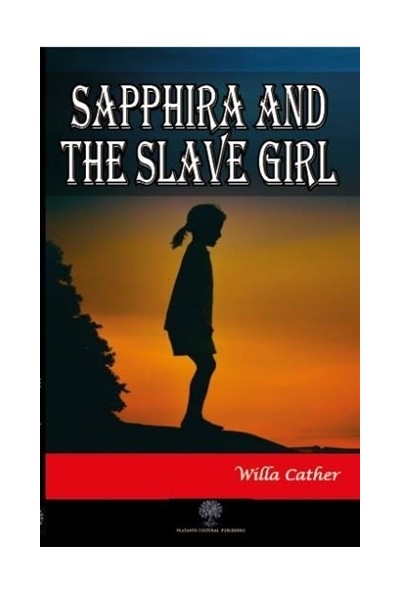 Sapphira And The Slave Girl - Willa Cather
