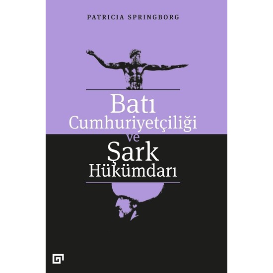 Batı Cumhuriyetçiliği Ve Şark Hükümdarı - Patricia Kitabı
