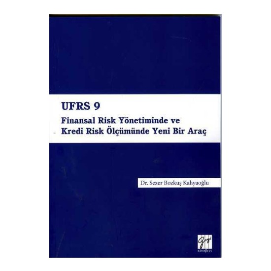 Gazi Kitabevi Ufrs 9 Finansal Risk Yönetiminde ve Kredi Risk Kitabı Gazi Kitabevi Ufrs 9 Finansal Risk Yönetiminde ve Kredi Risk Kitabı