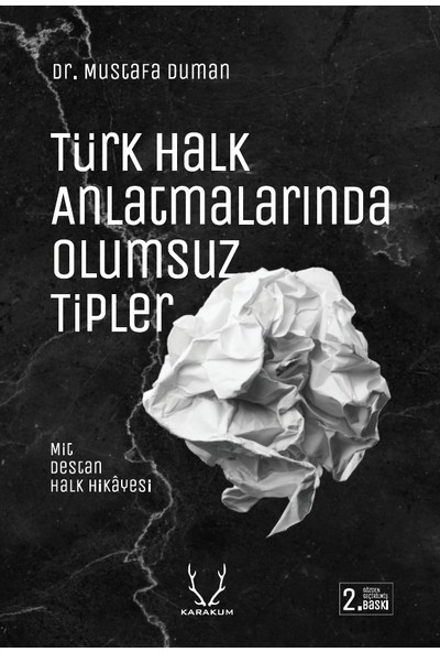 Türk Halk Anlatmalarında Olumsuz Tipler - Mustafa Duman Türk Halk Anlatmalarında Olumsuz Tipler - Mustafa Duman
