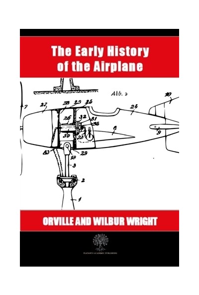 The Early History Of The Airplane - Wilbur Wright The Early History Of The Airplane - Wilbur Wright