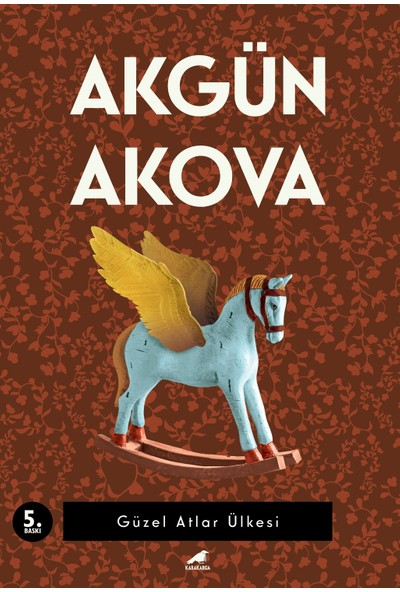 Güzel Atlar Ülkesi - Akgün Akova