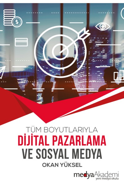 Dijital Pazarlama ve Sosyal Medya - Okan Yüksel Dijital Pazarlama ve Sosyal Medya - Okan Yüksel