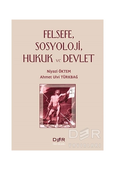 Felsefe, Sosyoloji, Hukuk Ve Devlet-Ahmet Ulvi Türkbağ Felsefe, Sosyoloji, Hukuk Ve Devlet-Ahmet Ulvi Türkbağ