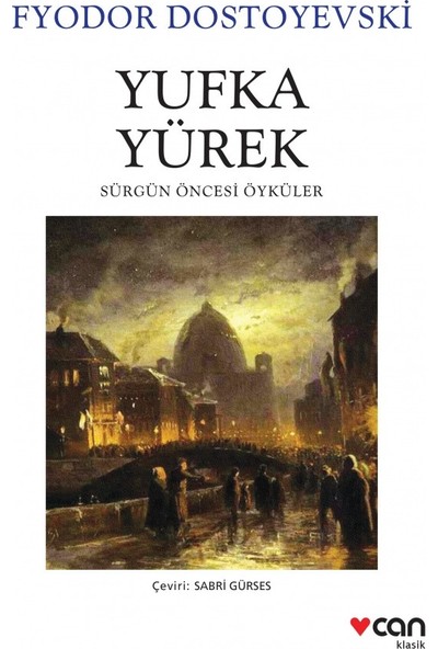 Yufka Yürek - Fyodor Mihayloviç Dostoyevski Yufka Yürek - Fyodor Mihayloviç Dostoyevski