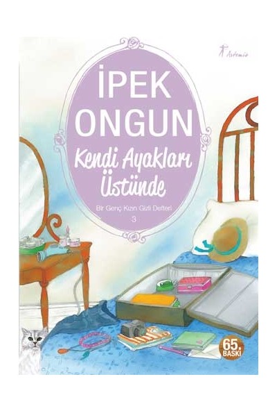 Kendi Ayakları Üstünde - Bir Genç Kızın Gizli Defteri 3 - İpek Ongun