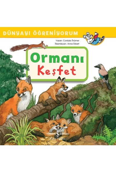 Ormanı Keşfet Dünyayı Öğreniyorum - Cordula Thörner Ormanı Keşfet Dünyayı Öğreniyorum - Cordula Thörner