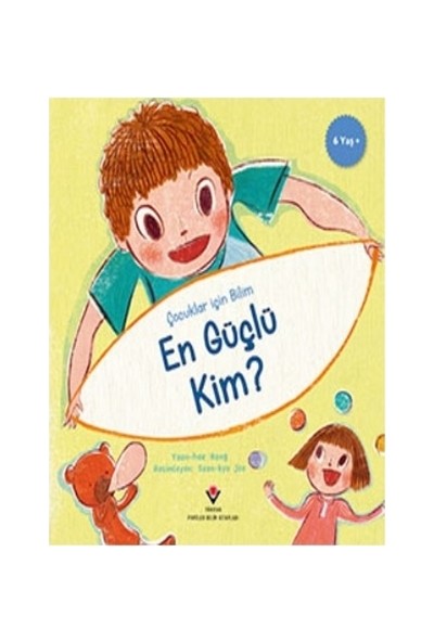 En Güçlü Kim? - Çocuklar İçin Bilim - Yoon-Hee Hong En Güçlü Kim? - Çocuklar İçin Bilim - Yoon-Hee Hong