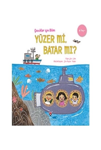 Yüzer Mi Batar Mı? - Çocuklar İçin Bilim - Yoo-Jin Lim Yüzer Mi Batar Mı? - Çocuklar İçin Bilim - Yoo-Jin Lim