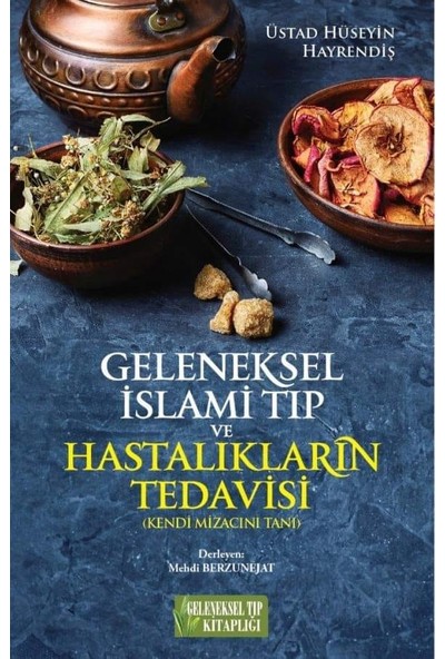 Geleneksel Islami Tıp ve Hastalıkların Tedavisi (Kendi Mizacını Tanı) - Üstad Hüseyin Hayrendiş
