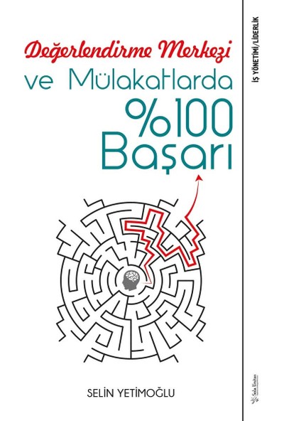 Değerlendirme Merkezi Ve Mülakatlarda %100 Başarı - Selin Yetimoğlu