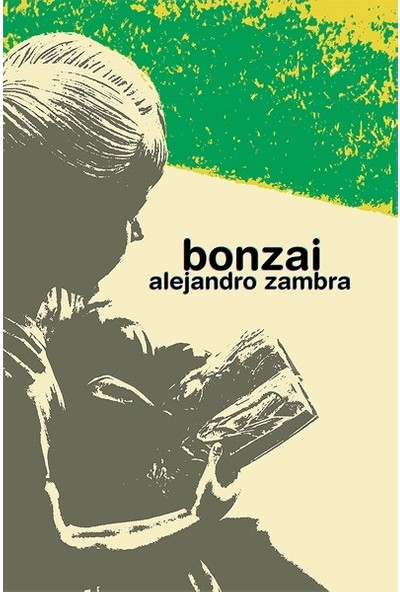Bonzai - Alejandro Zambra Bonzai - Alejandro Zambra